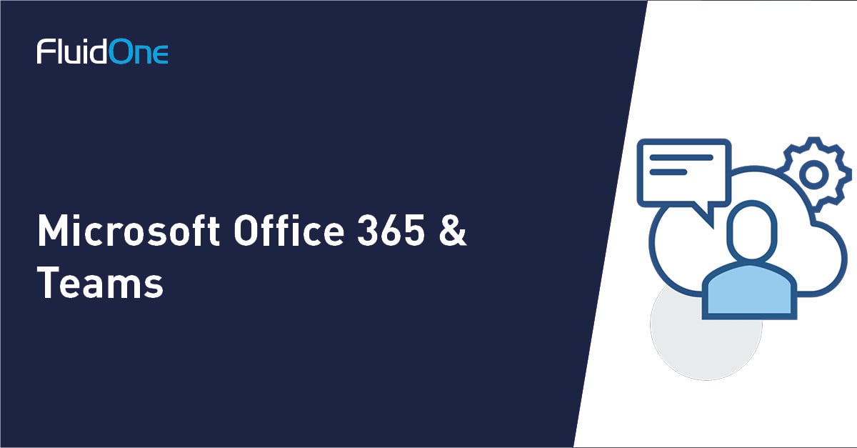 Services | Microsoft Office 365 & Teams | FluidOne Business IT Branch ...